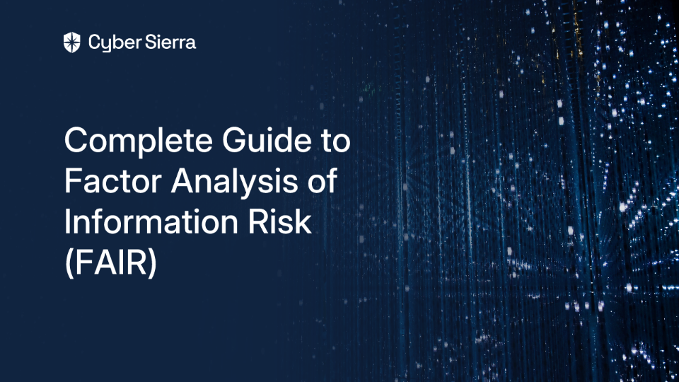 Complete Guide to Factor Analysis of Information Risk (FAIR)
