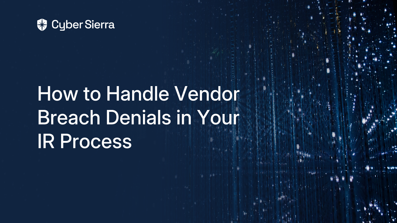 How to Handle Vendor Breach Denials in Your IR Process