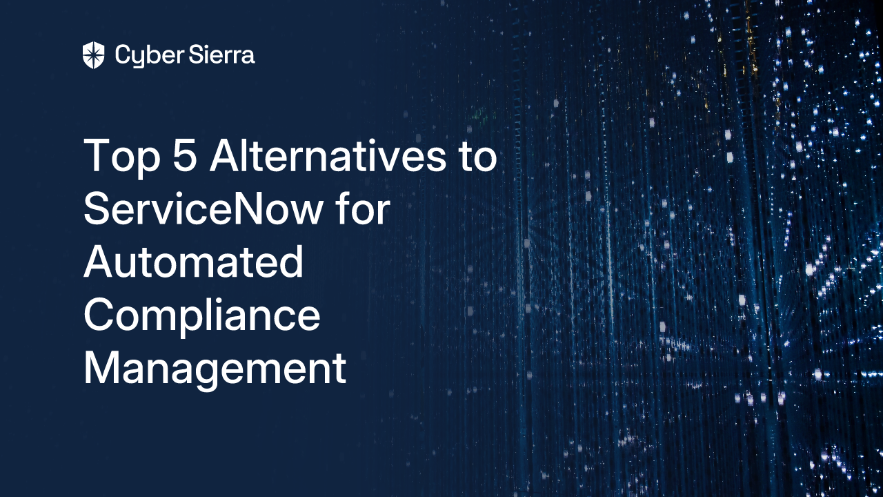 Top 5 Alternatives to ServiceNow for Automated Compliance Management