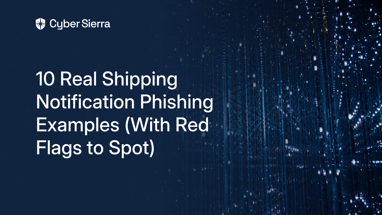 10 Real Shipping Notification Phishing Examples (With Red Flags to Spot)
