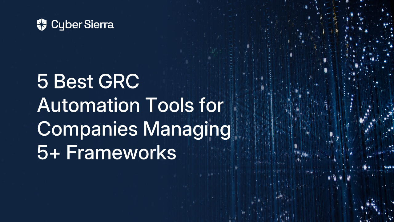 5 Best GRC Automation Tools for Companies Managing 5+ Frameworks